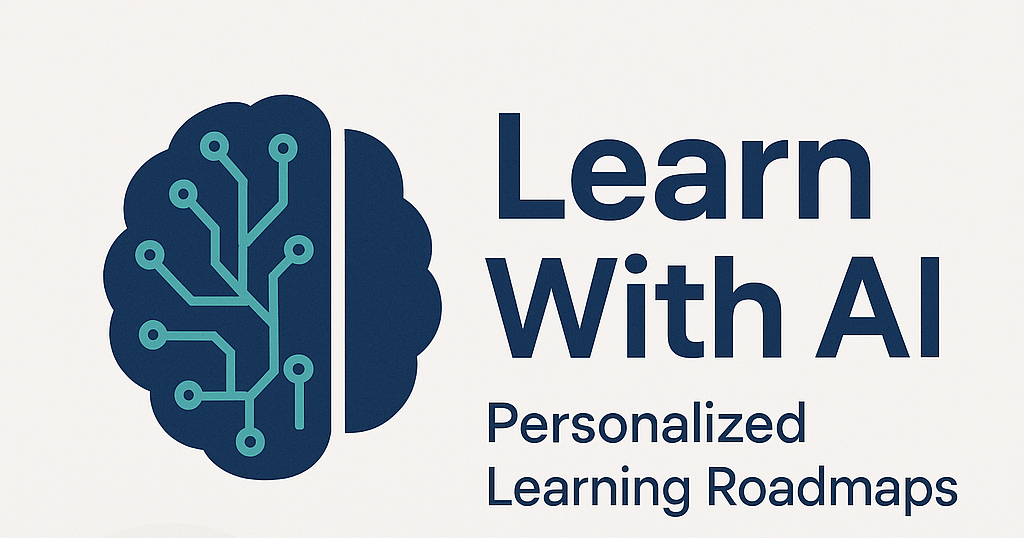 Learn With AI - Personalized Learning Roadmaps